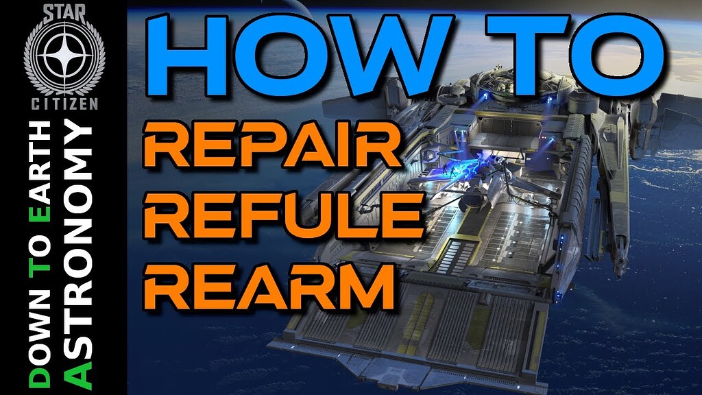 How To Rapair, Refuel, Rearm - Star Citizen Beginners Guide ...