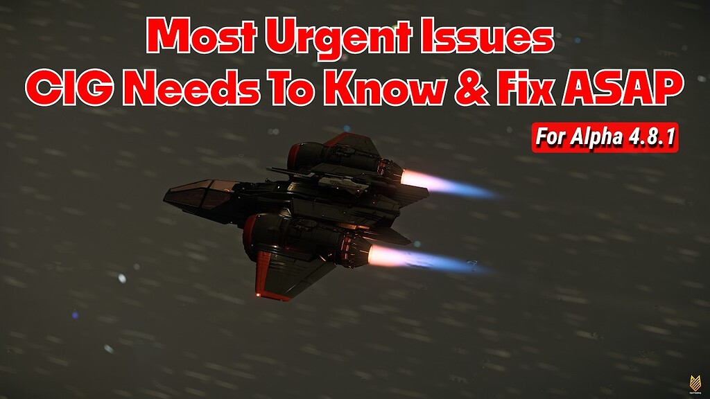 Most Urgent Issues CIG Needs To Know & Fix ASAP For Star Citizen Alpha ...
