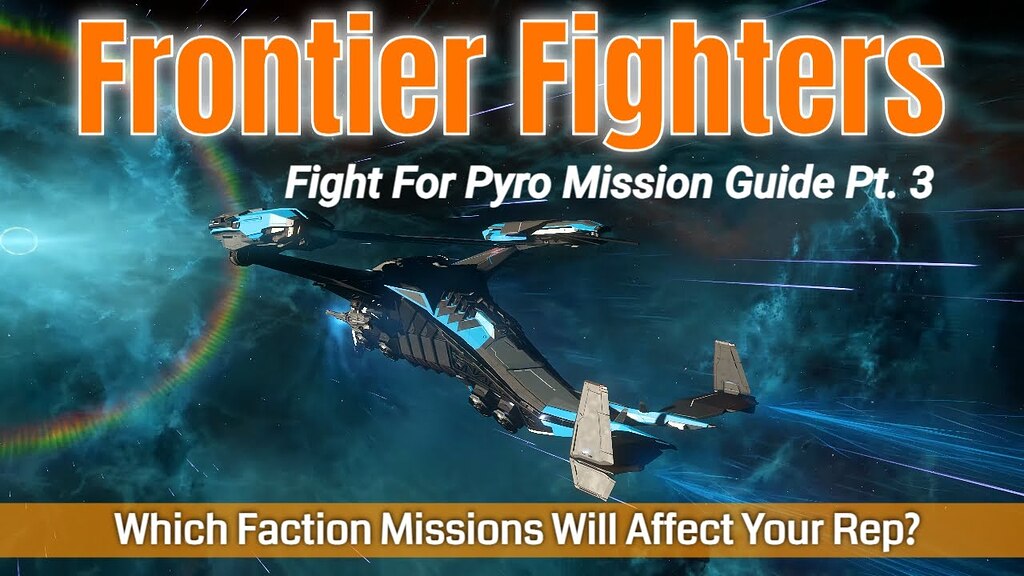 Fight For Pyro: Pt.3 - Frontier Fighters Mission Guide & Which Mission Will Affect Your ...