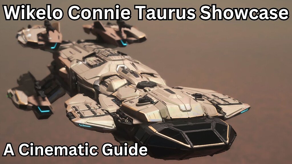 A Cinematic Guide: Wikelo Connie Taurus Showcase | Star Citizen 4.1 ...
