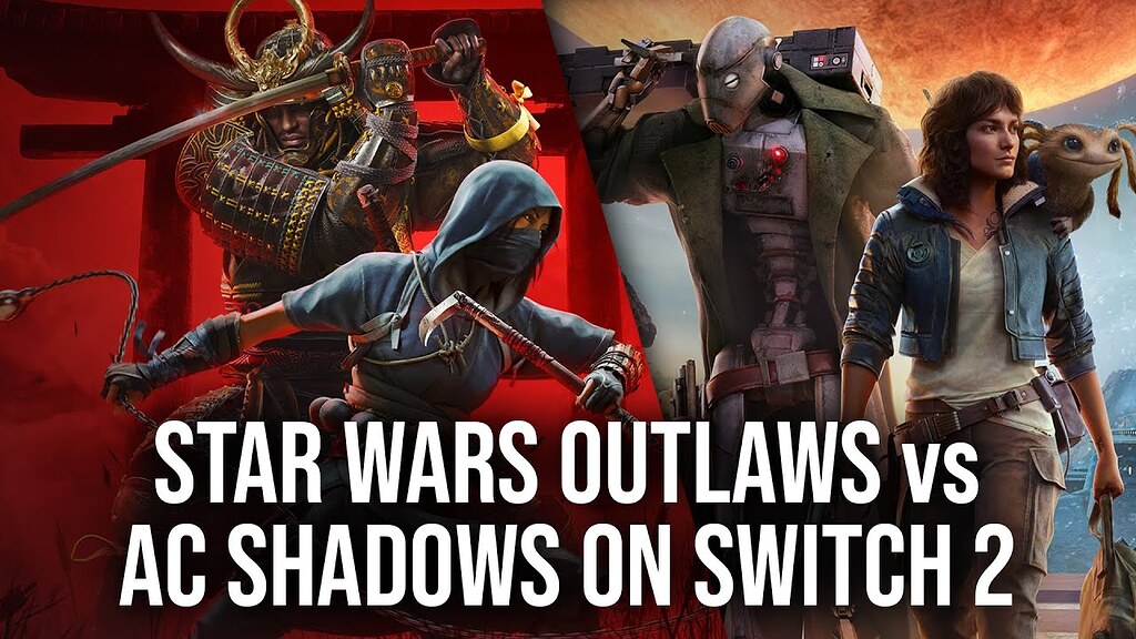 Switch 2: Star Wars Outlaws vs Assassin's Creed Shadows... Which Is ...
