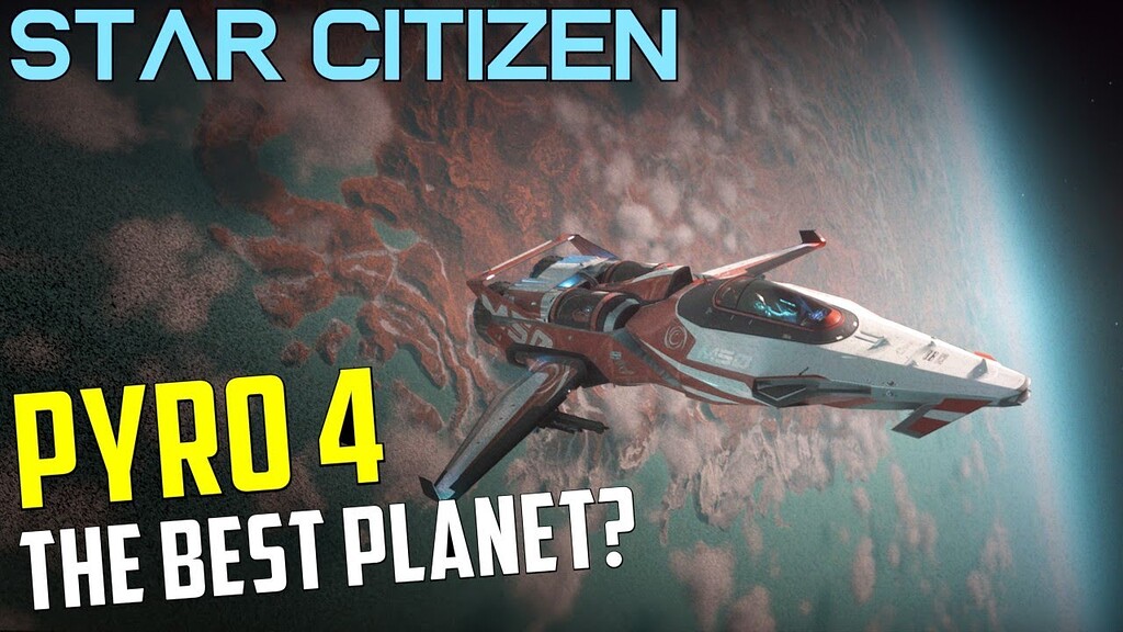 Pyro 4 - The New 'Best Planet'? - Star Citizen 4.0 Preview Exploration Gameplay - gameplay - StarZen