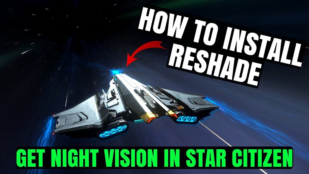Tutorial: Get Night Vision & ReShade! - Transform Star Citizen in 2025 ...