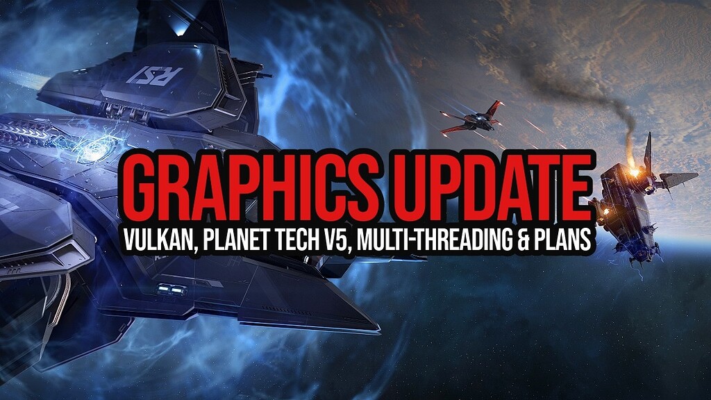 Star Citizen MASSIVE Graphics Update - Vulkan, Planet Tech v5, Gore ...