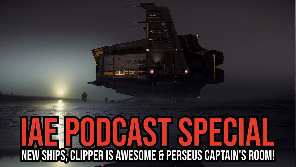 Star Citizen IAE 2955 Special: New Ships, Clipper Life & Perseus ...