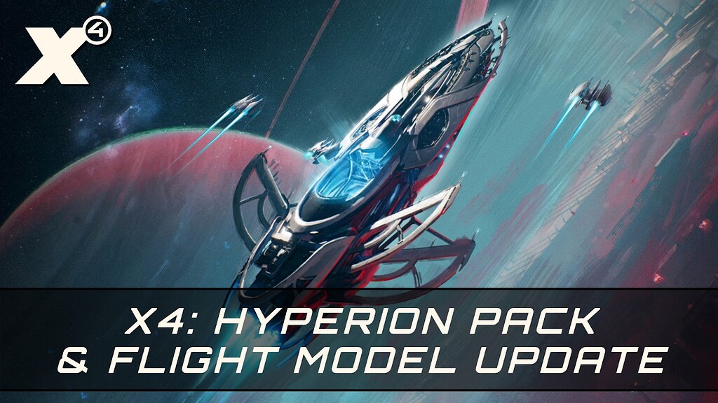 X4: Foundations 🪐 Flight Model Update + X4: Hyperion Pack Launch Trailer 🚀 Major Update Out Now ...