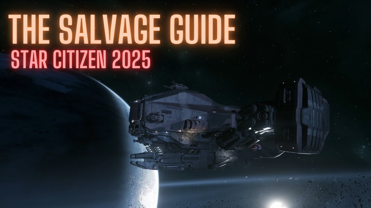The Salvage Guide - Star Citizen 4.2.1 - salvage - StarZen