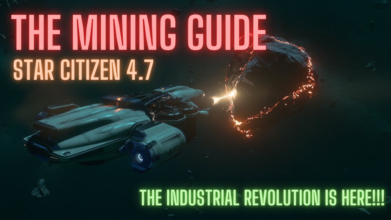 The Mining Guide - Star Citizen 4.7 - Welcome to the Industrial ...