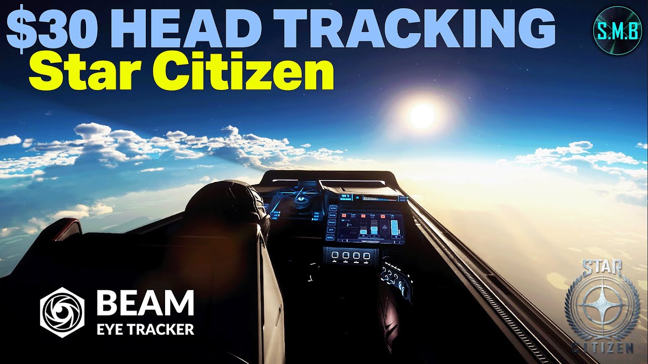 Incredible Star Citizen Head Tracking for Only $30 - Beam Eye Tracker ...