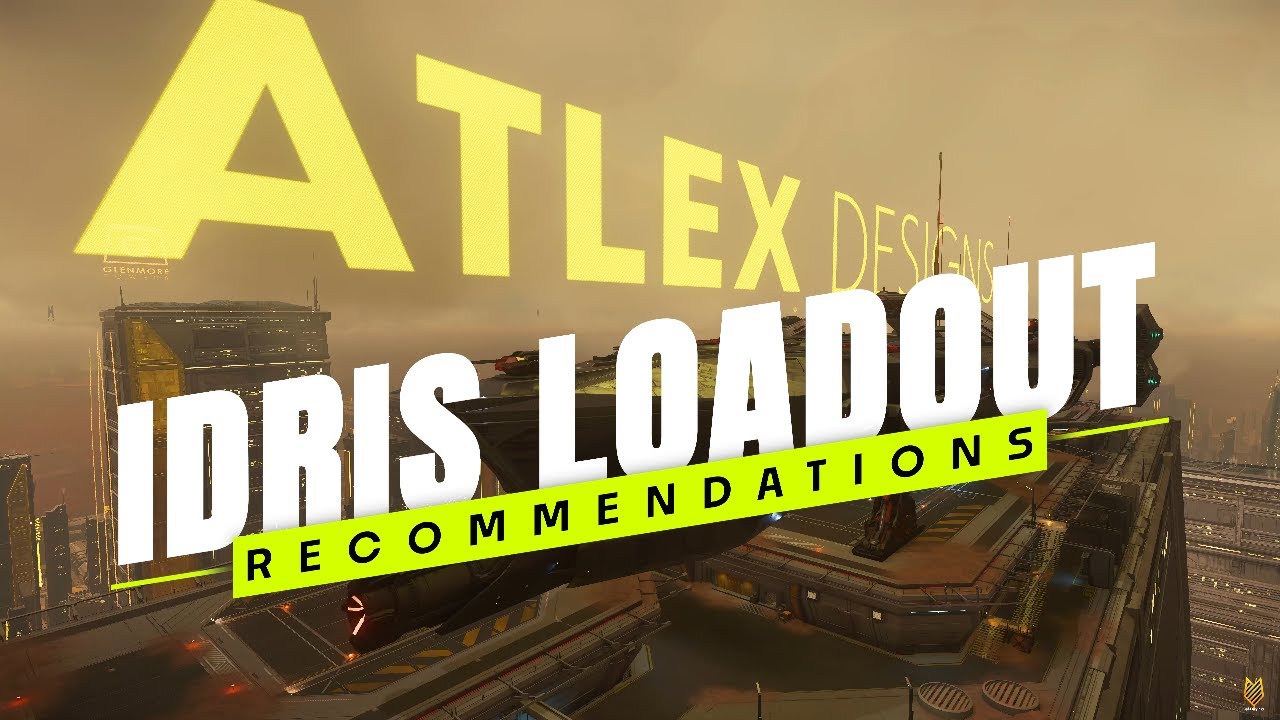 Idris-P & Idris-M: Ship Weapon Loadout Recommendations | Unleash the ...