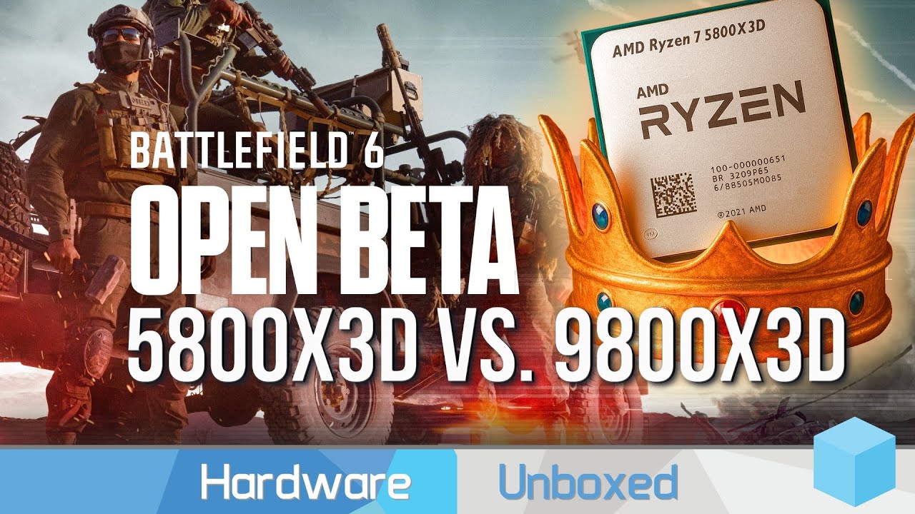 Ryzen 7 5800X3D vs. 9800X3D, Battlefield 6 Open Beta Benchmark ...