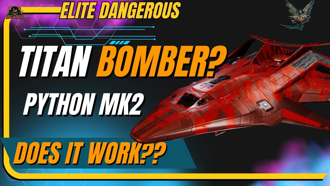 Python Mk2 any Good as a Titan Bomber? / Elite Dangerous - elite ...